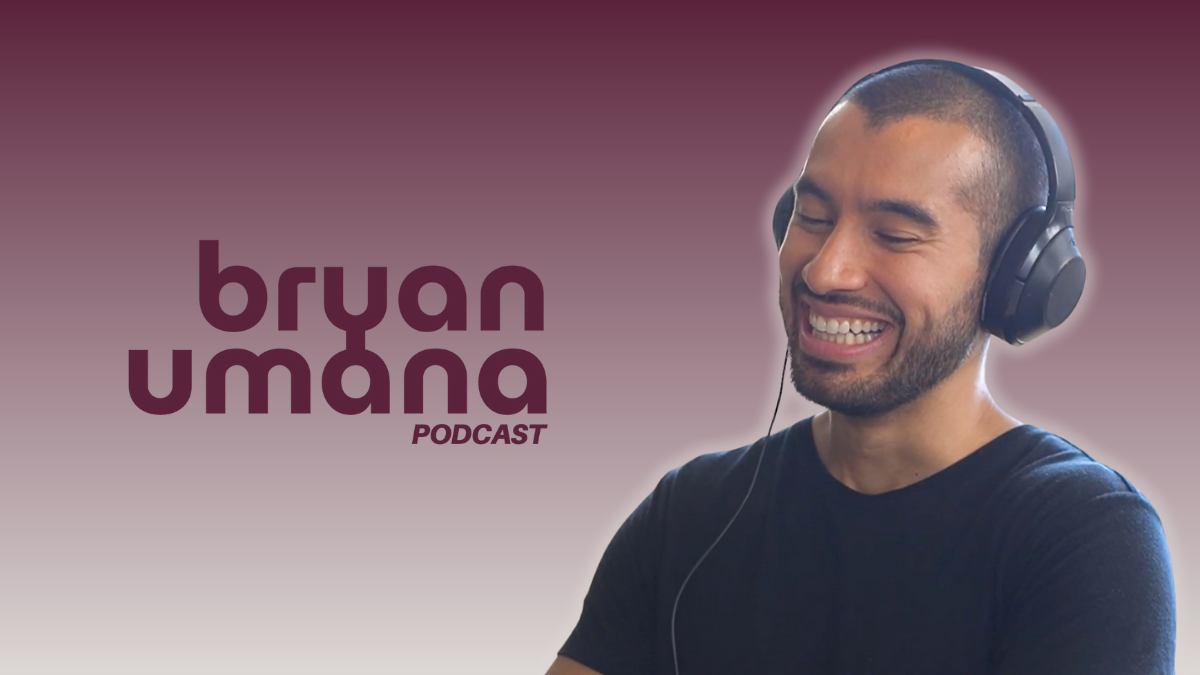 Bryan Umana Podcast